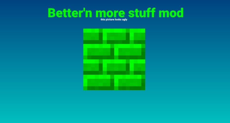 Better'n more stuff mod | MCreator
