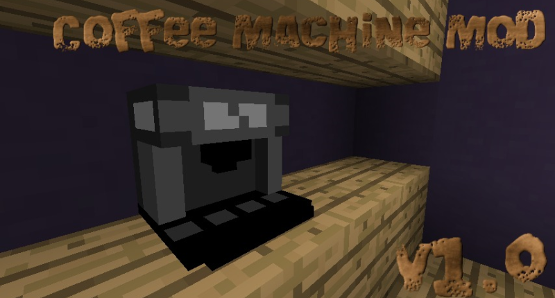 The Coffee Machine Mod v1.0 | MCreator